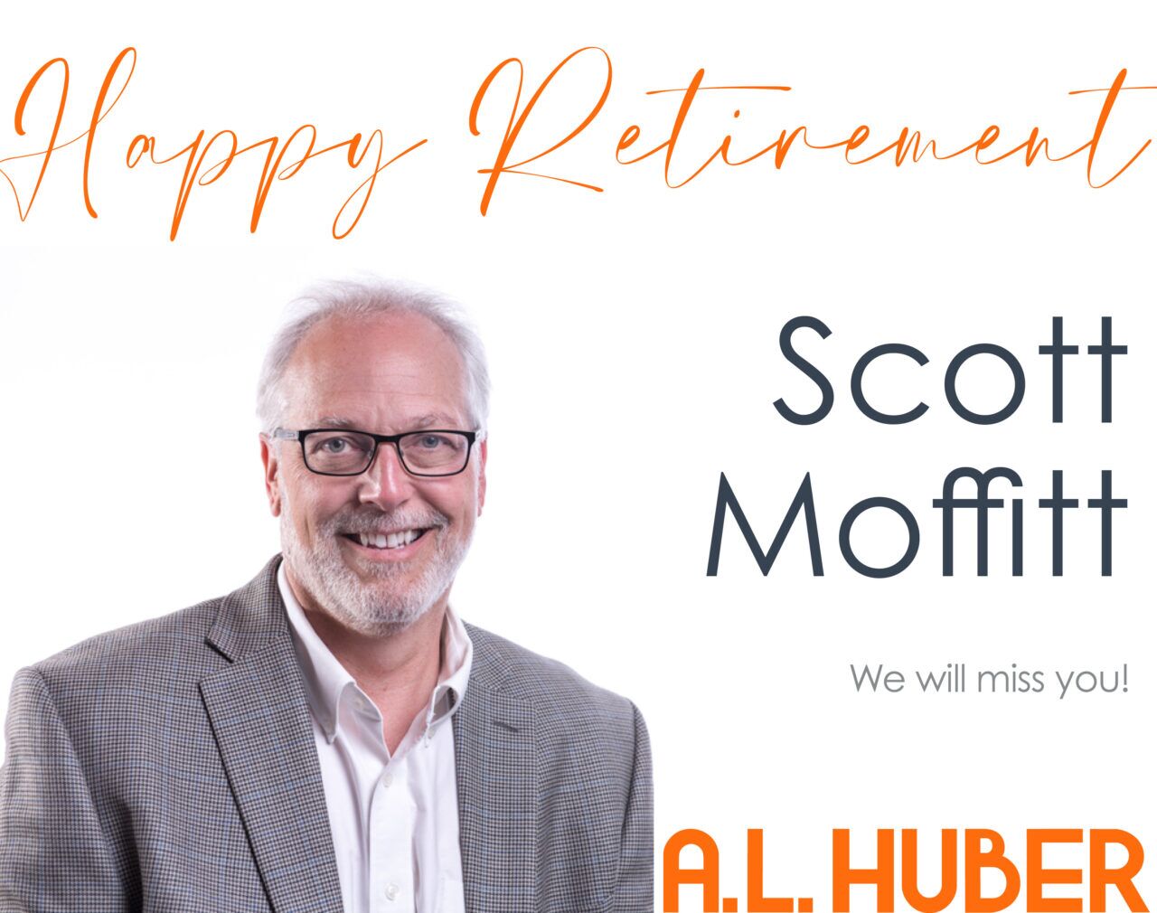 Celebrating the Retirement of Scott Moffitt - AL Huber Construction